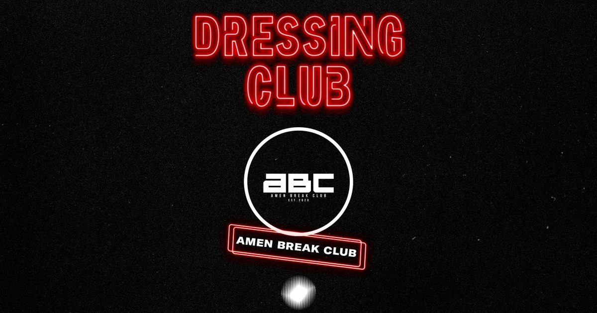 Dressing Club Drum & Bass w/ Amen Break Club